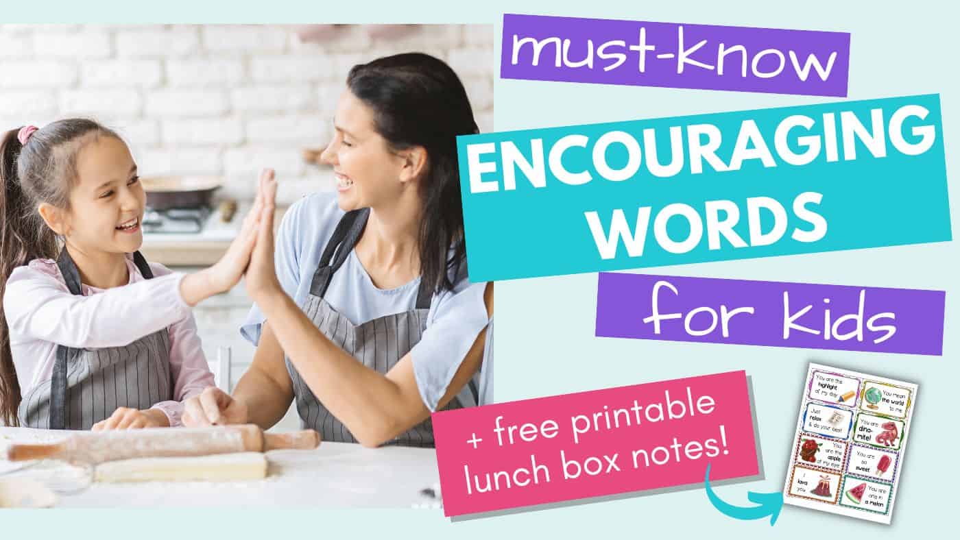 50+ Must-Know Encouraging Words for Kids (+ free printable lunch box ...