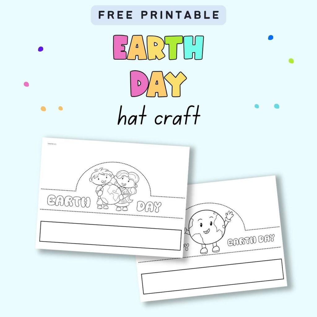 Free Earth Day Printable Hat - The Artisan Life