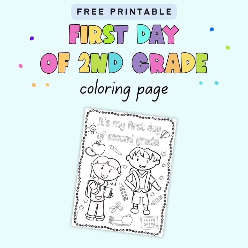 Free Printable First Day of Second Grade Coloring Page - The Artisan Life